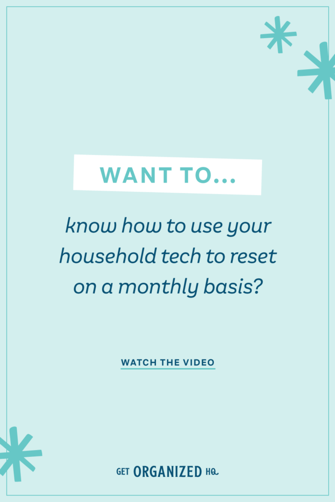 How to do a Monthly Tech Reset! - Get Organized HQ