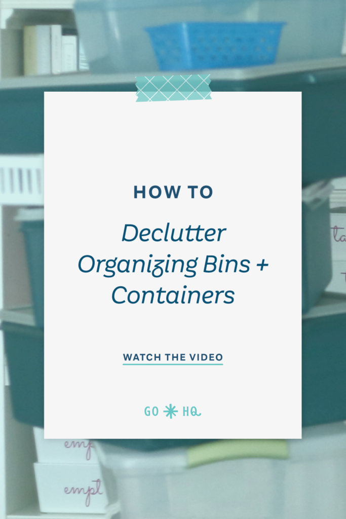 How to Declutter your Bins and Containers - Get Organized HQ