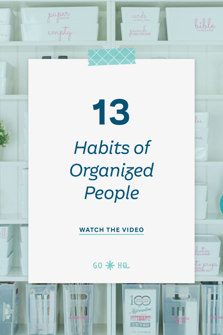 13 Habits of Organized People - Get Organized HQ